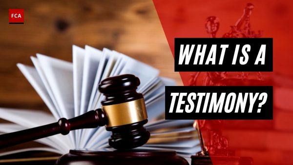 What Is A Testimony? Importance Of A Witness's Testimony
