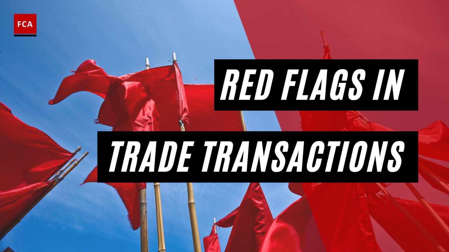 Red Flags In Trade Transactions: Identifying And Addressing Red Flags ...